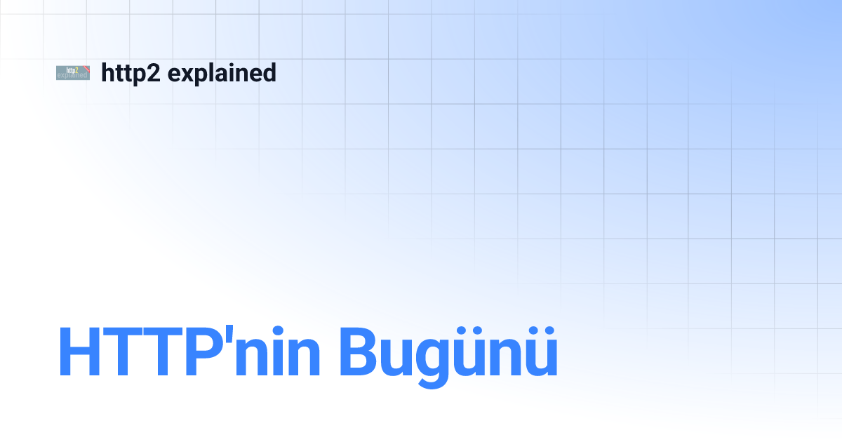HTTP'nin Bugünü | http2 explained